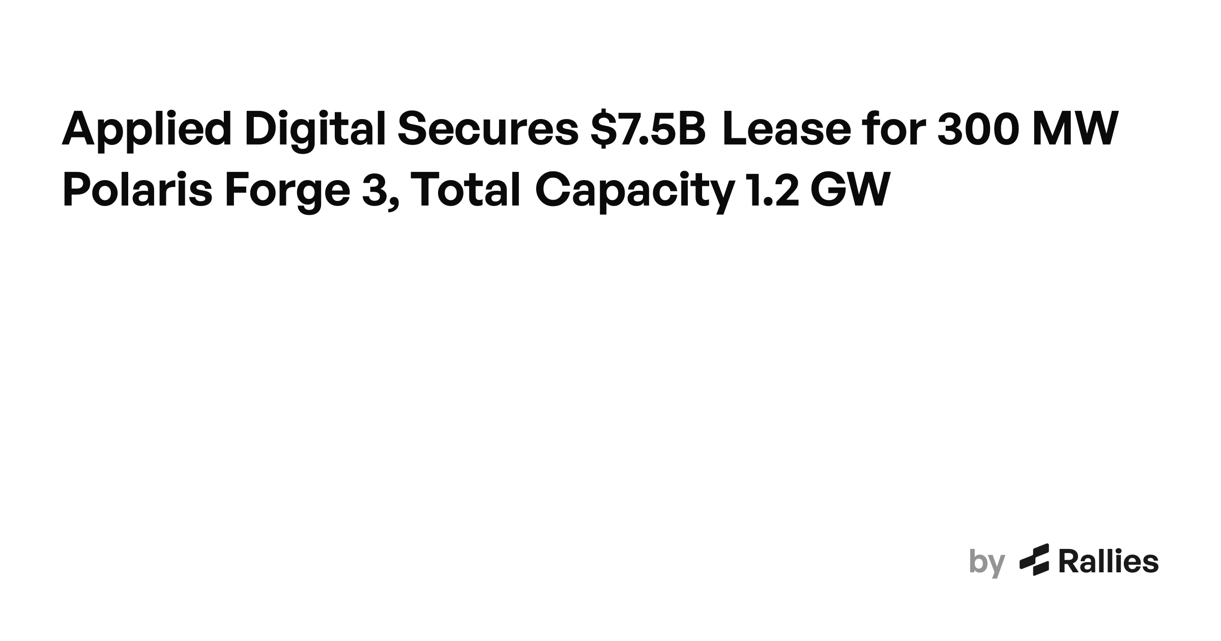 Applied Digital Secures $7.5B Lease for 300 MW Polaris Forge 3, Total ...