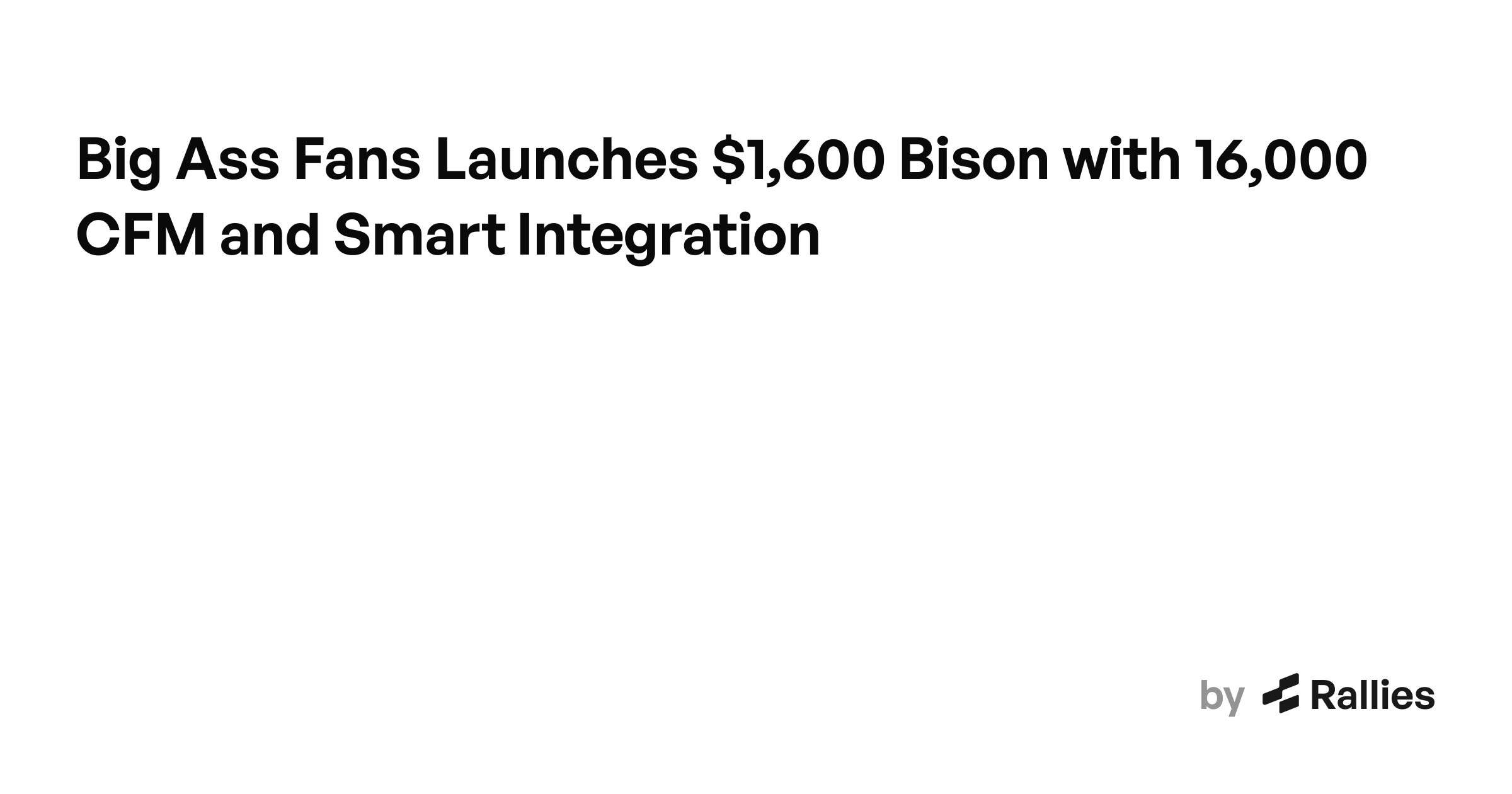 Big Ass Fans Launches $1,600 Bison with 16,000 CFM and Smart ...