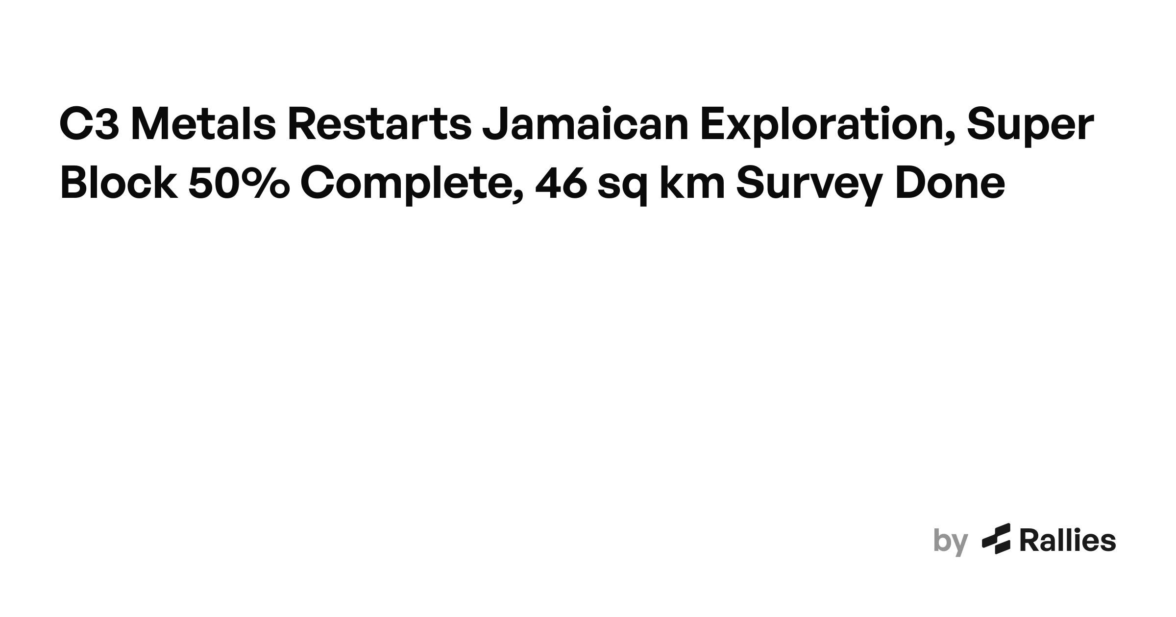 C3 Metals Restarts Jamaican Exploration, Super Block 50% Complete, 46 ...