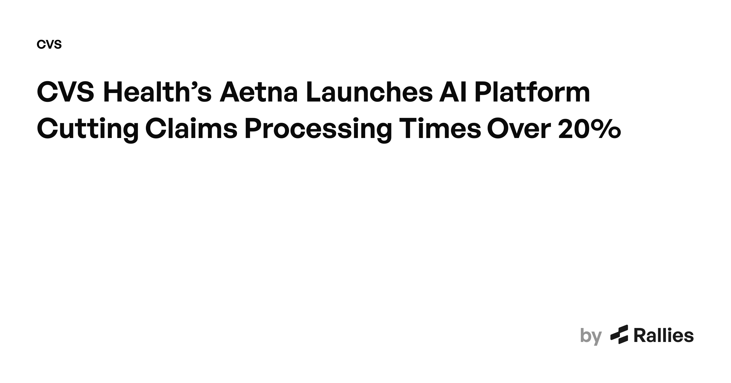CVS Health’s Aetna Launches AI Platform Cutting Claims Processing Times ...