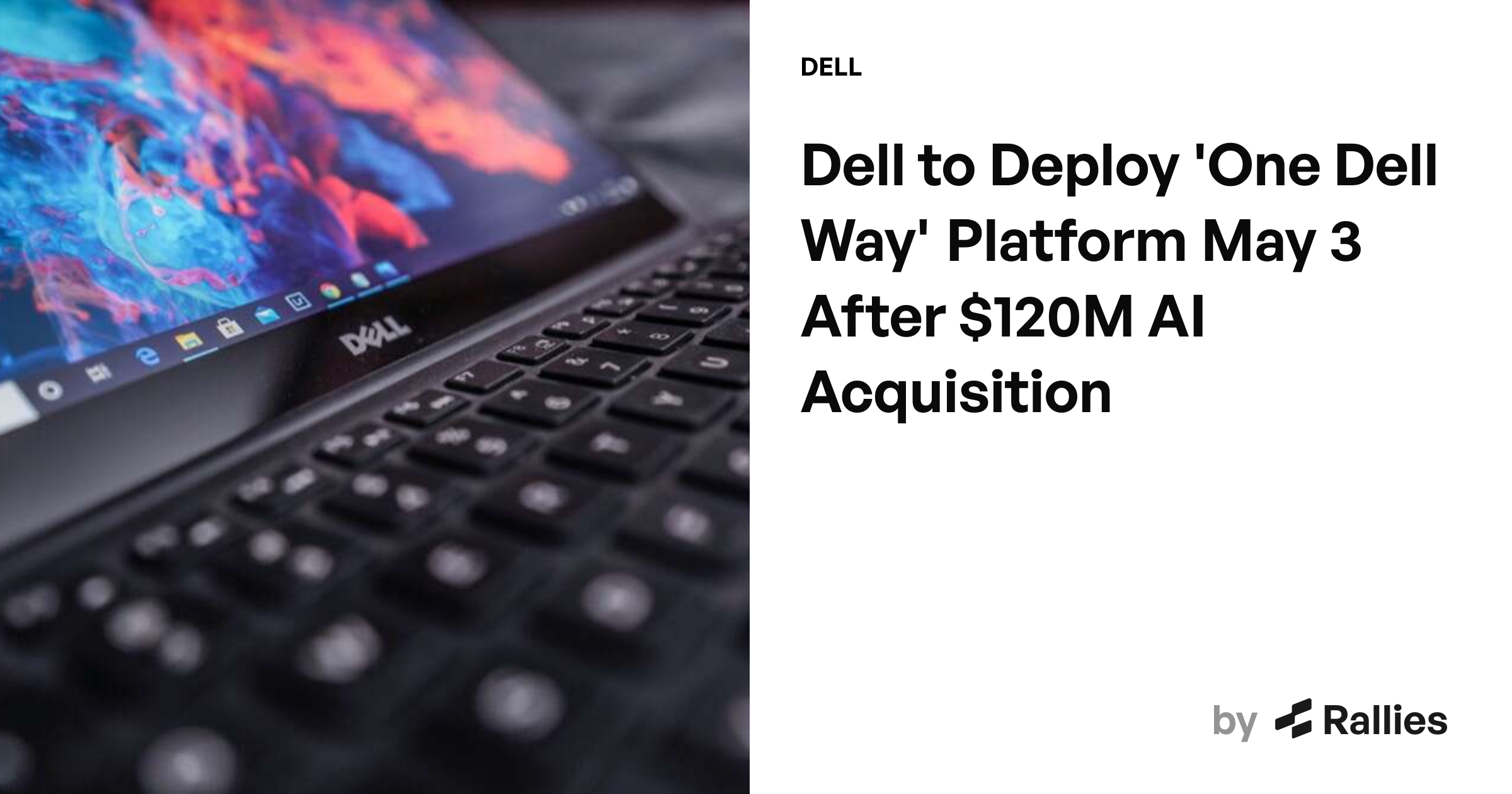 Dell to Deploy 'One Dell Way' Platform May 3 After $120M AI Acquisition ...