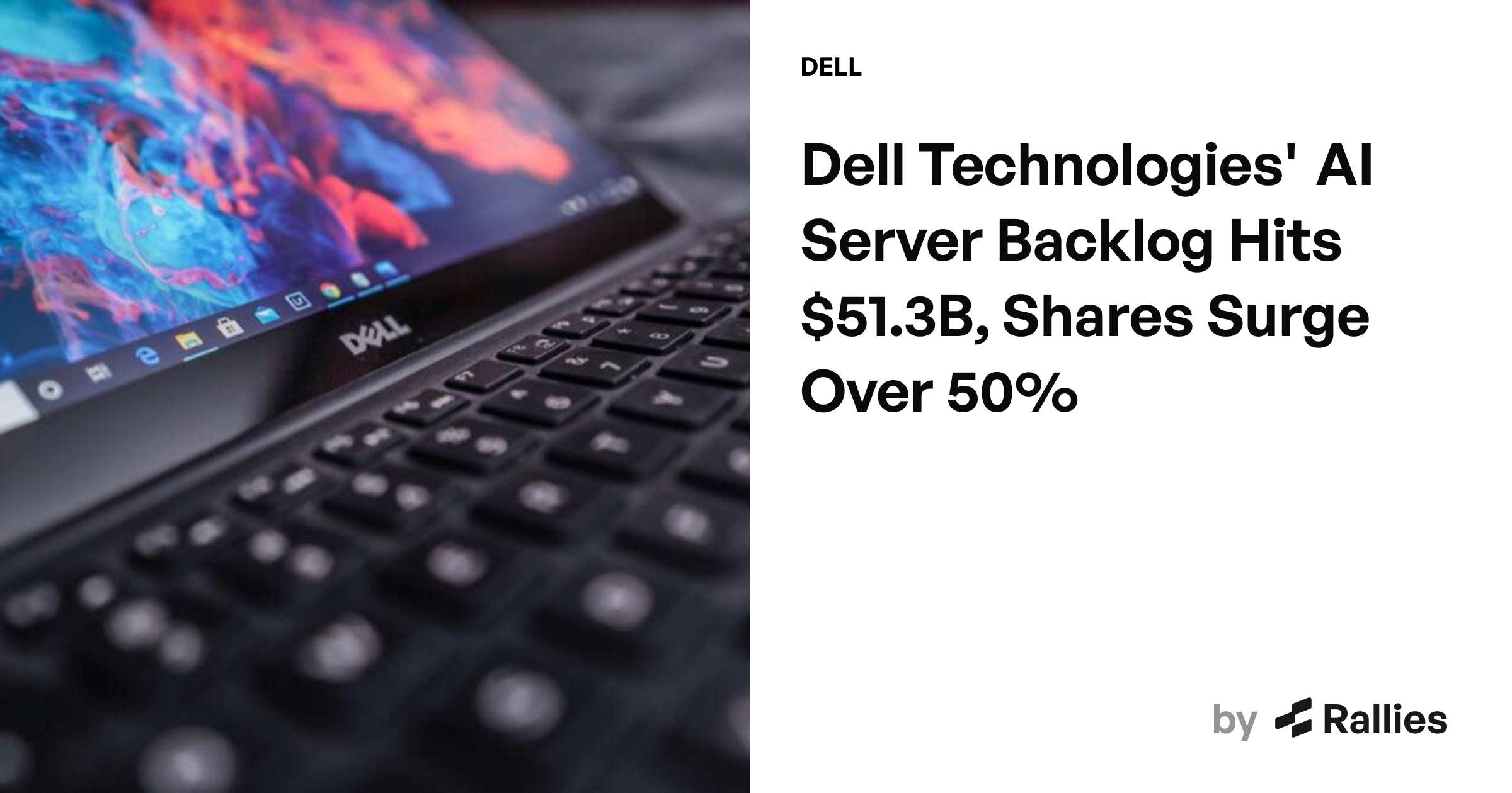 Dell Technologies' AI Server Backlog Hits $51.3B, Shares Surge Over 50% ...