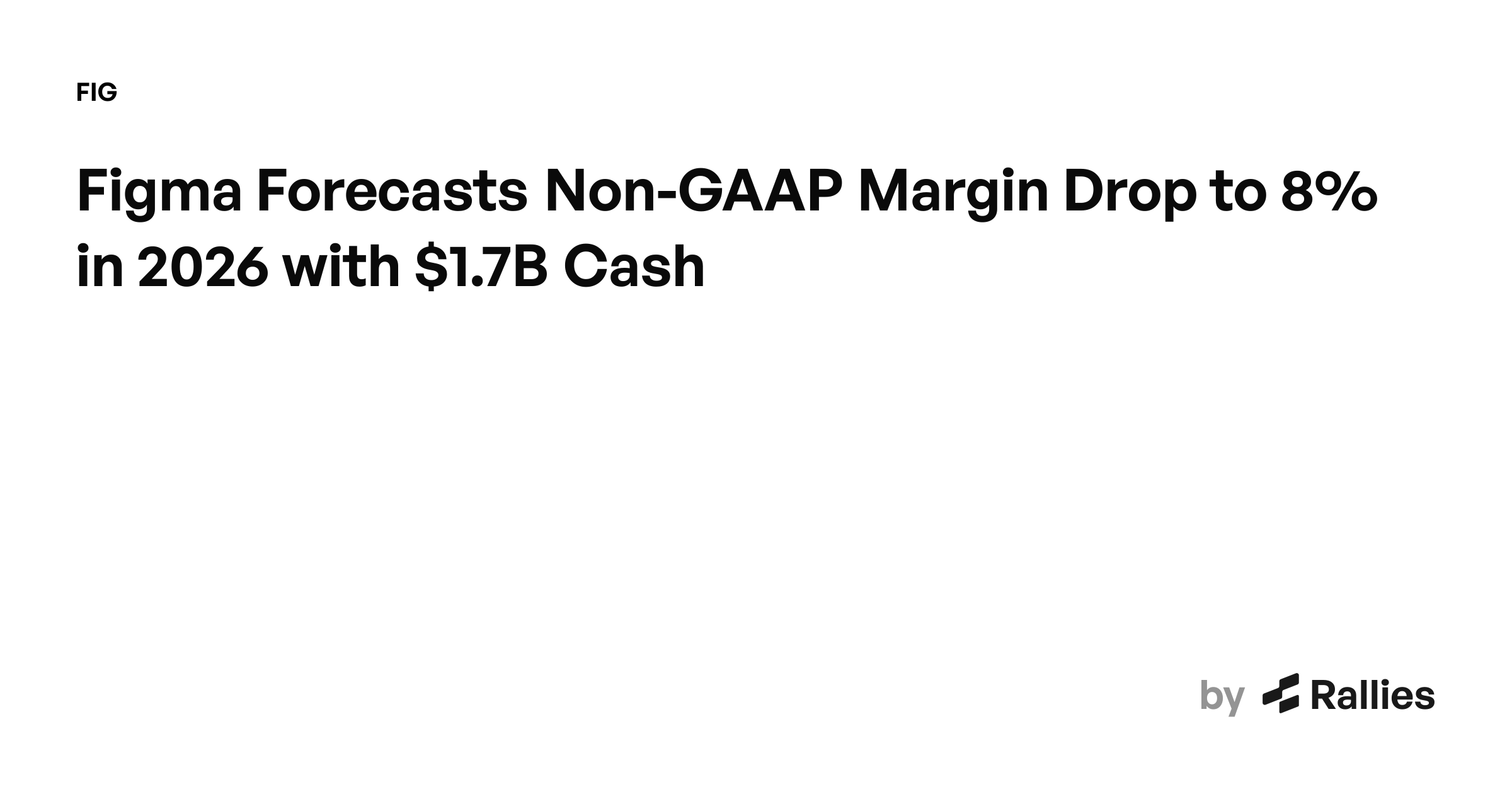 Figma Forecasts Non-GAAP Margin Drop to 8% in 2026 with $1.7B Cash ...