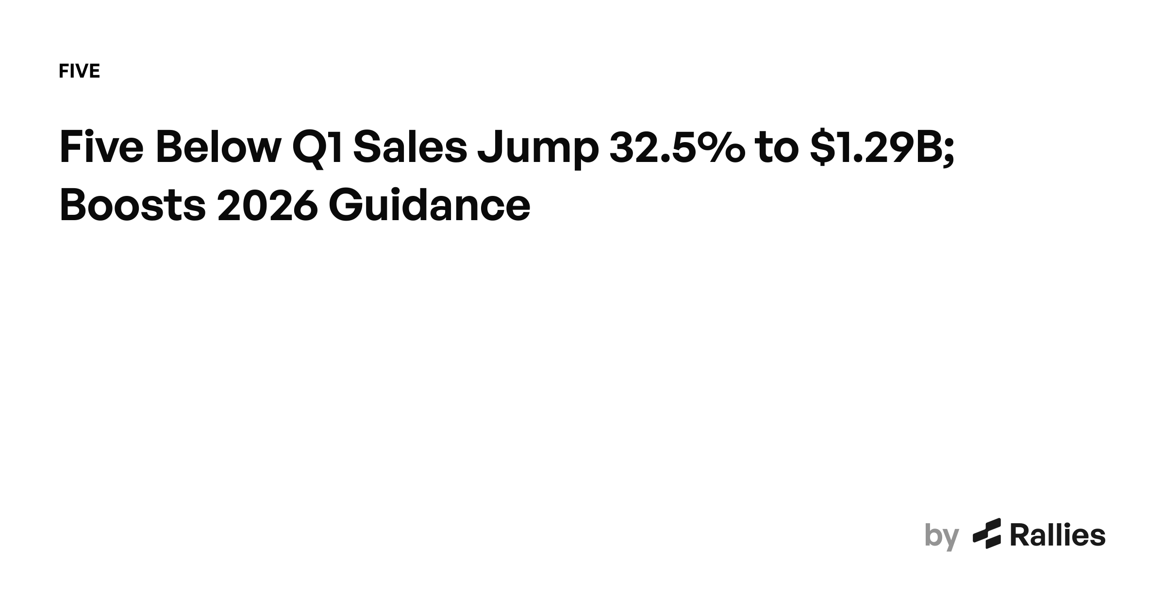 Five Below Q1 Sales Jump 32.5% to $1.29B; Boosts 2026 Guidance - FIVE ...