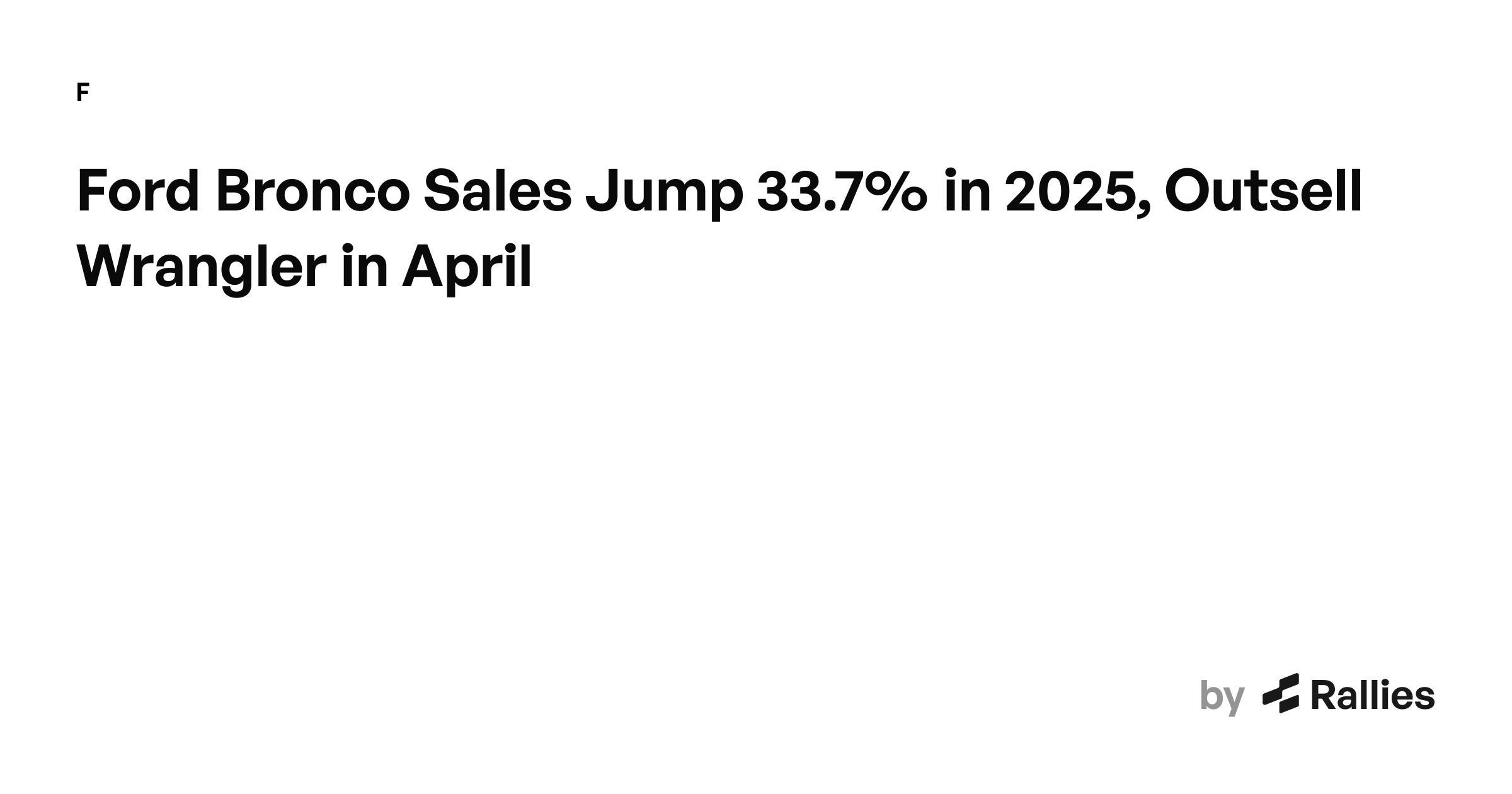 Ford Bronco Sales Jump 33.7% in 2025, Outsell Wrangler in April - F ...