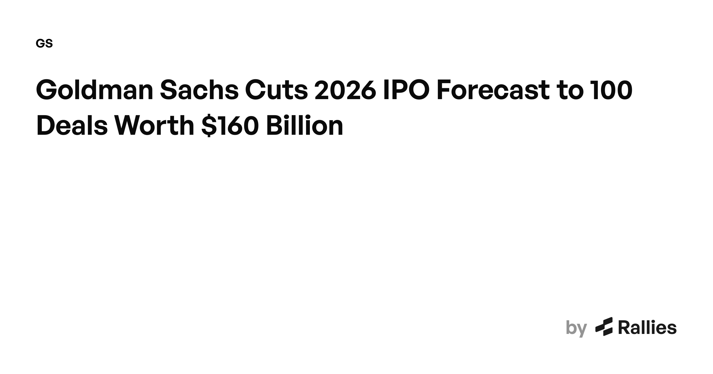 Goldman Sachs Cuts 2026 IPO Forecast to 100 Deals Worth $160 Billion ...