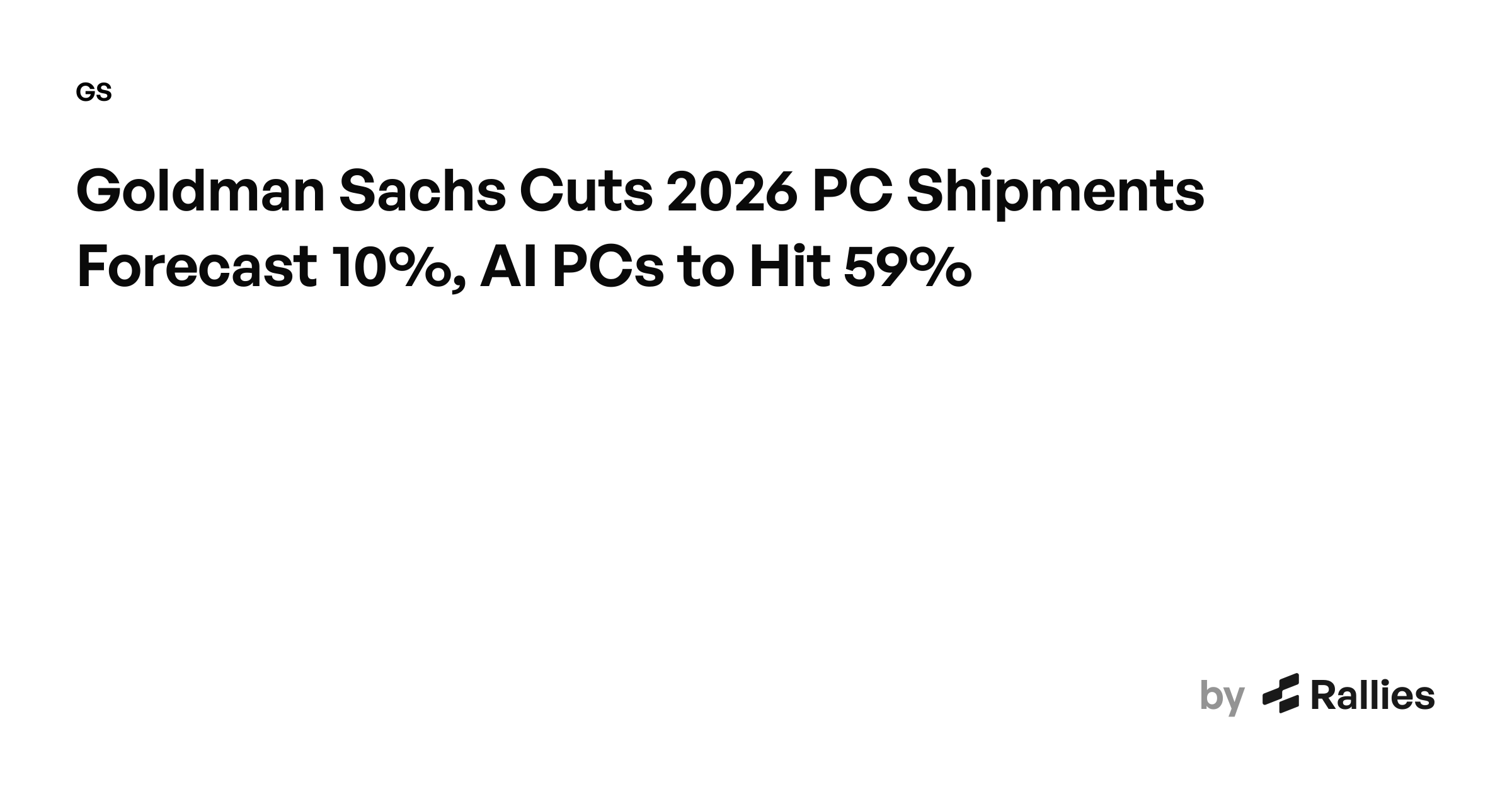 Goldman Sachs Cuts 2026 PC Shipments Forecast 10%, AI PCs to Hit 59% ...