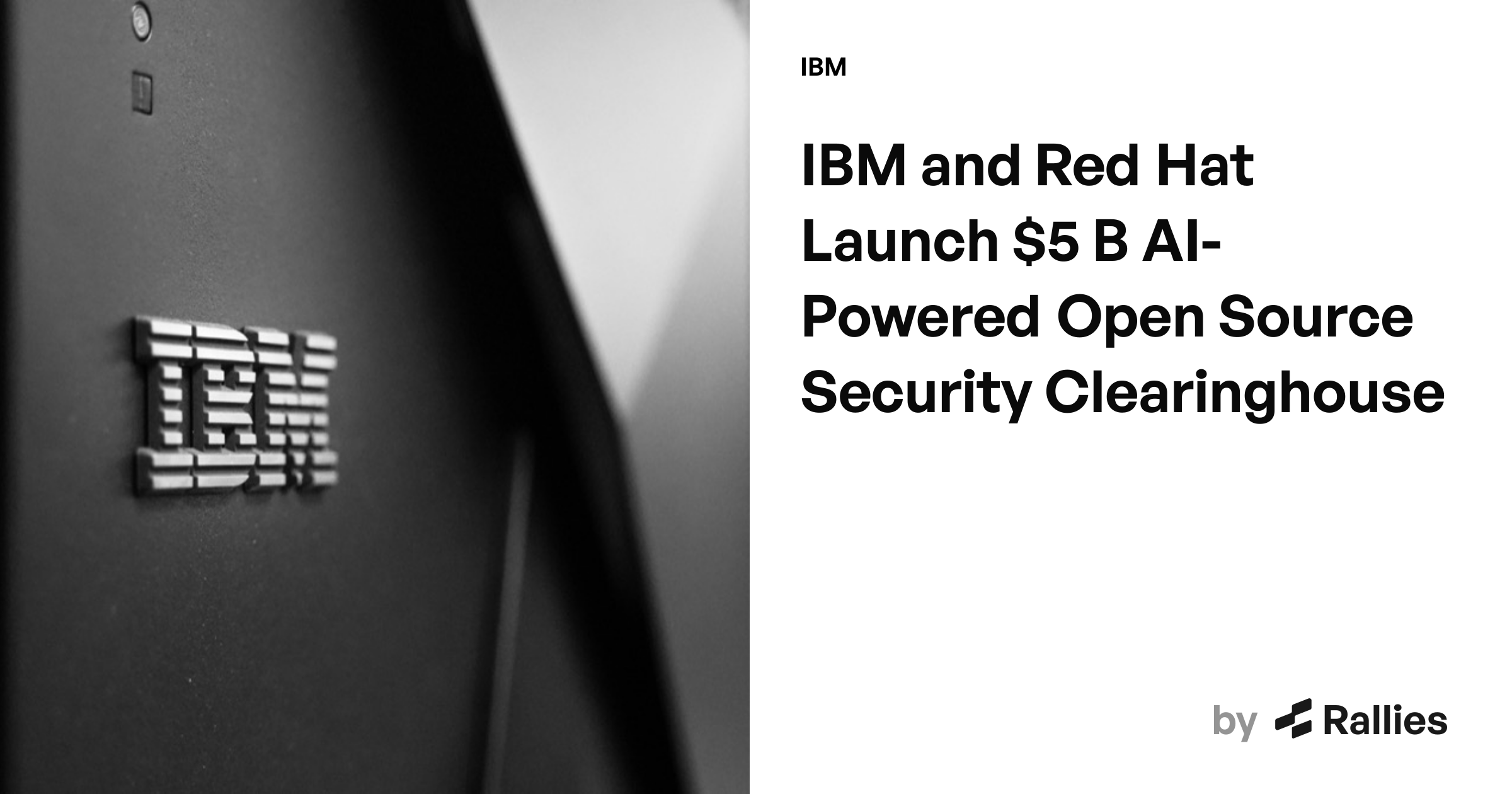 IBM and Red Hat Launch $5 B AI-Powered Open Source Security ...