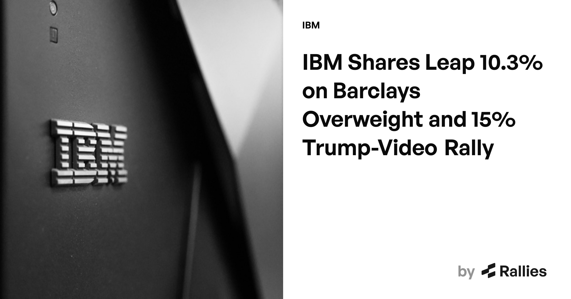 IBM Shares Leap 10.3% on Barclays Overweight and 15% Trump-Video Rally ...