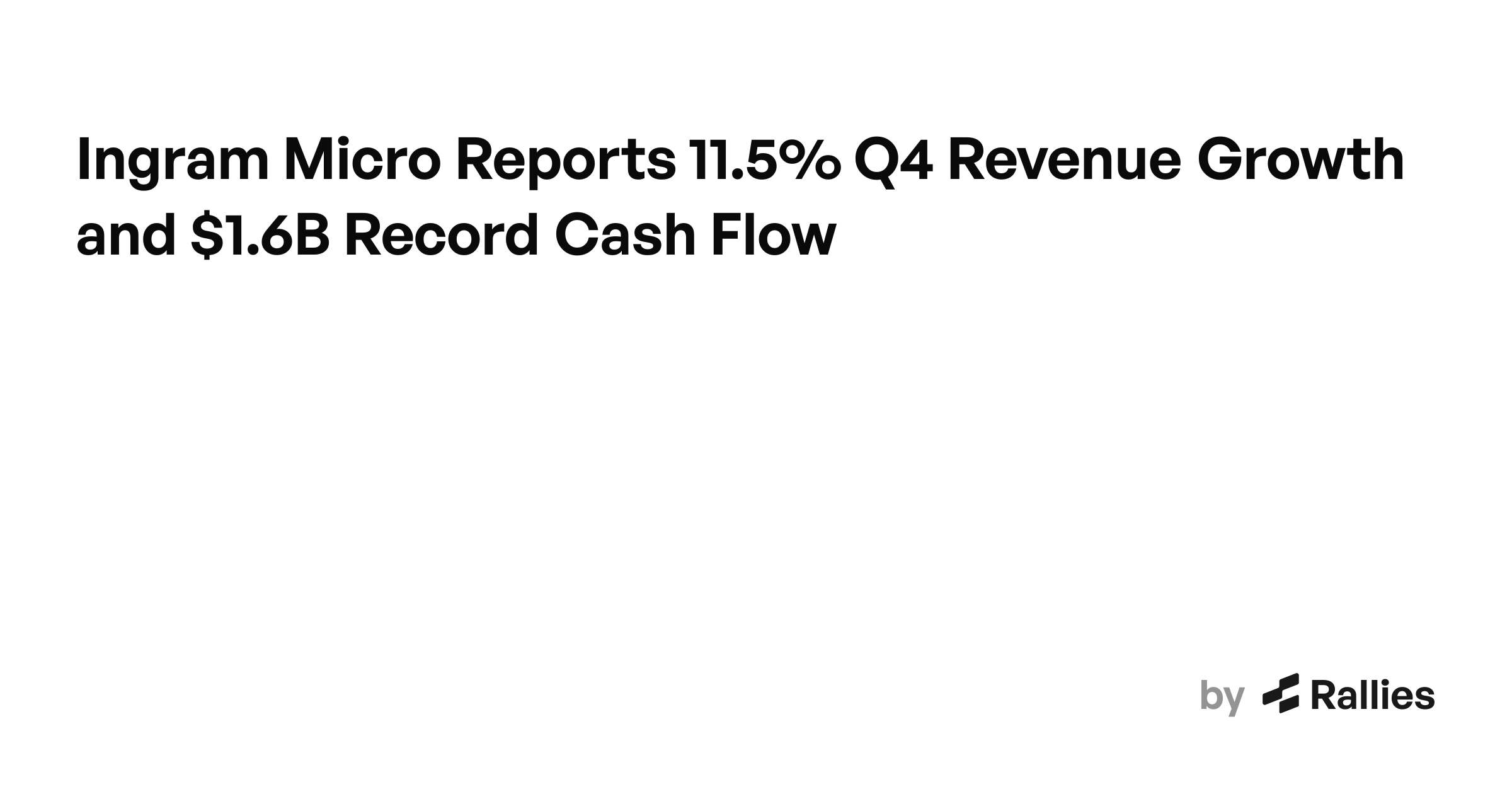 Ingram Micro Reports 11.5% Q4 Revenue Growth and $1.6B Record Cash Flow ...