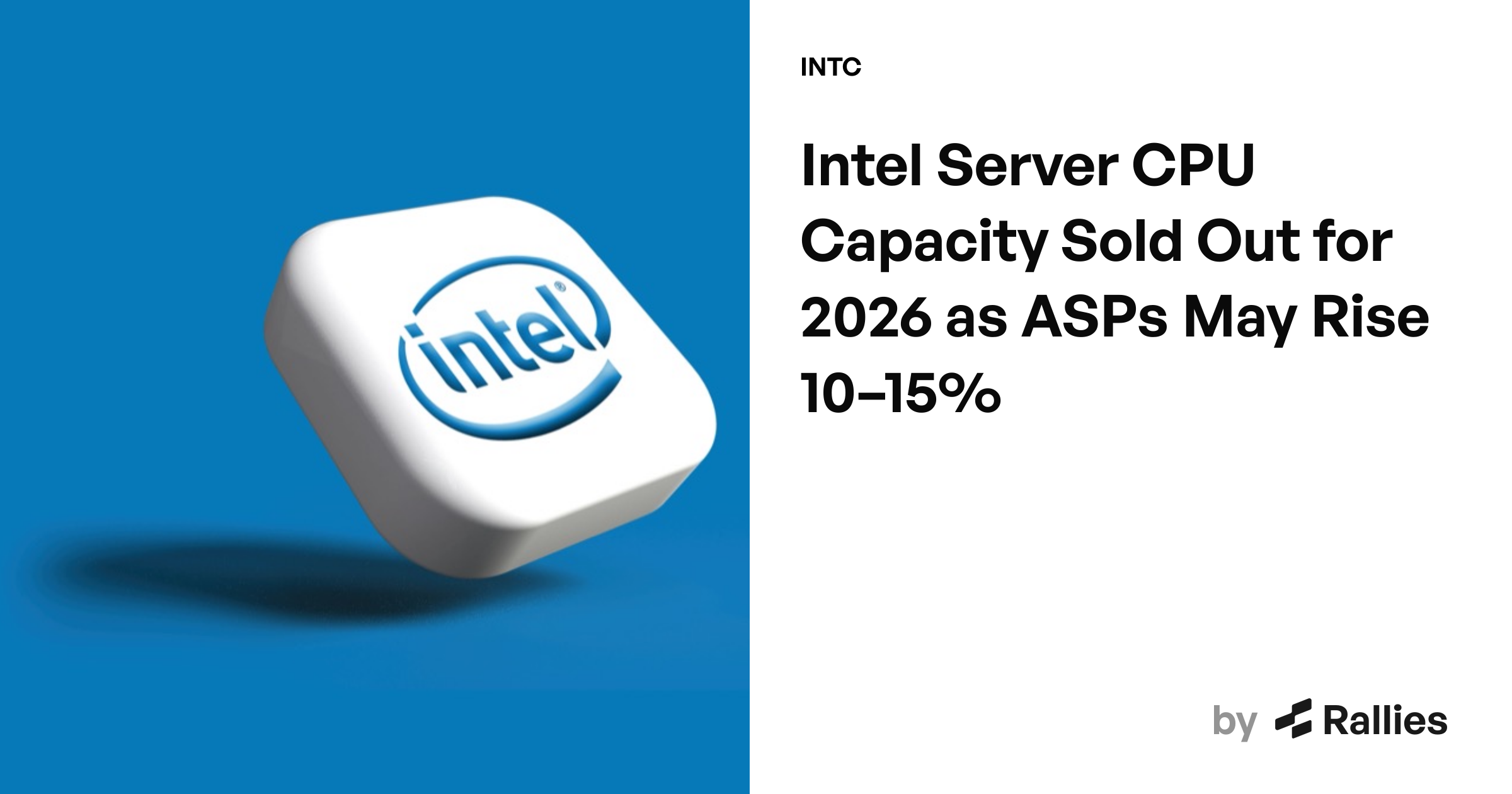 Intel Server CPU Capacity Sold Out for 2026 as ASPs May Rise 10–15% ...