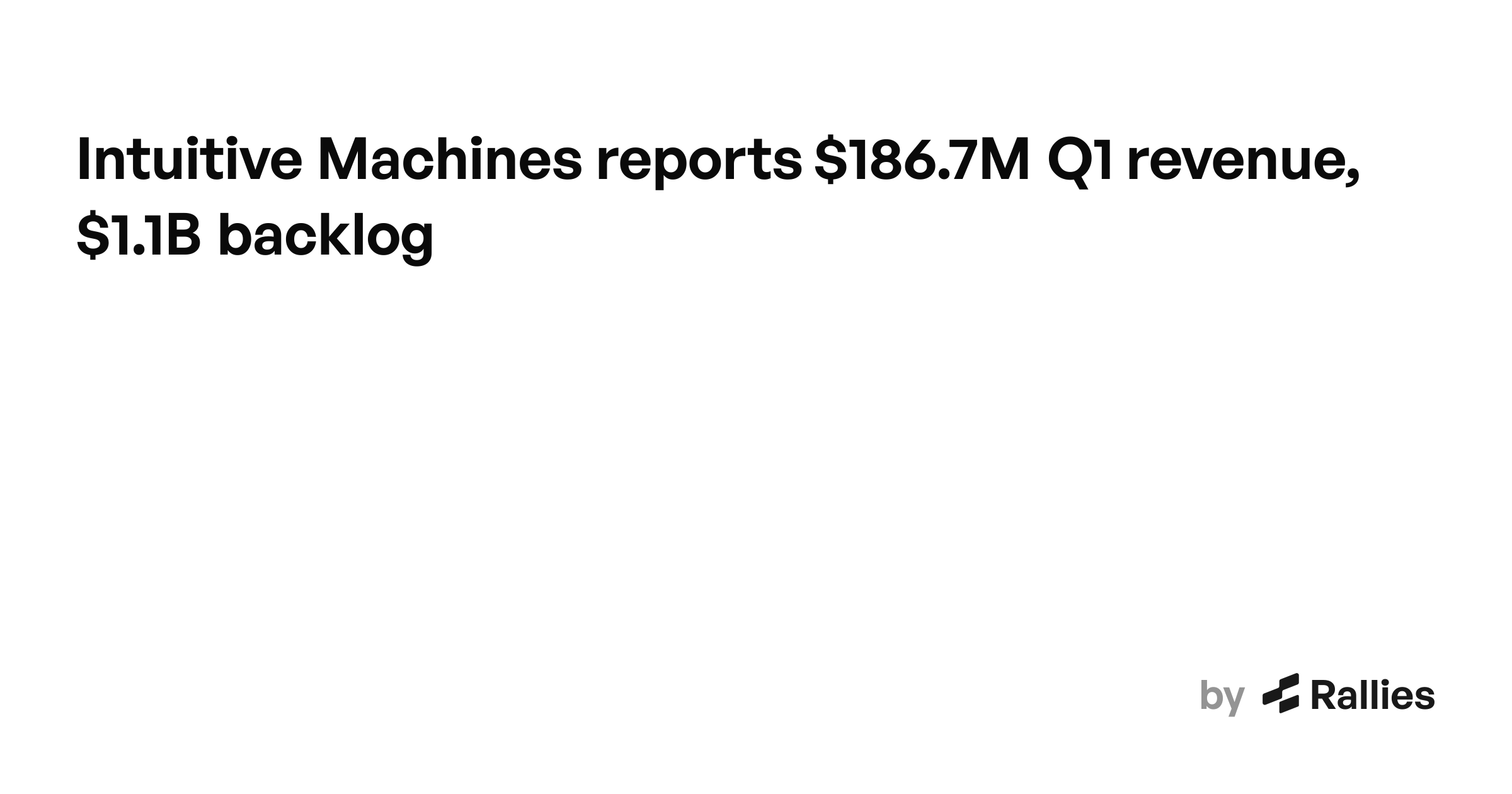 Intuitive Machines reports $186.7M Q1 revenue, $1.1B backlog - LUNR ...