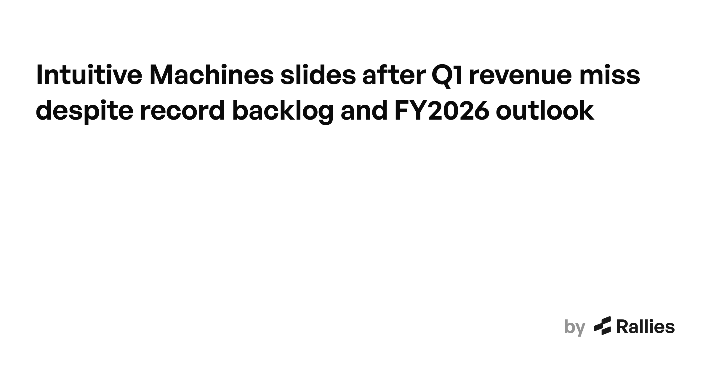 Intuitive Machines slides after Q1 revenue miss despite record backlog ...