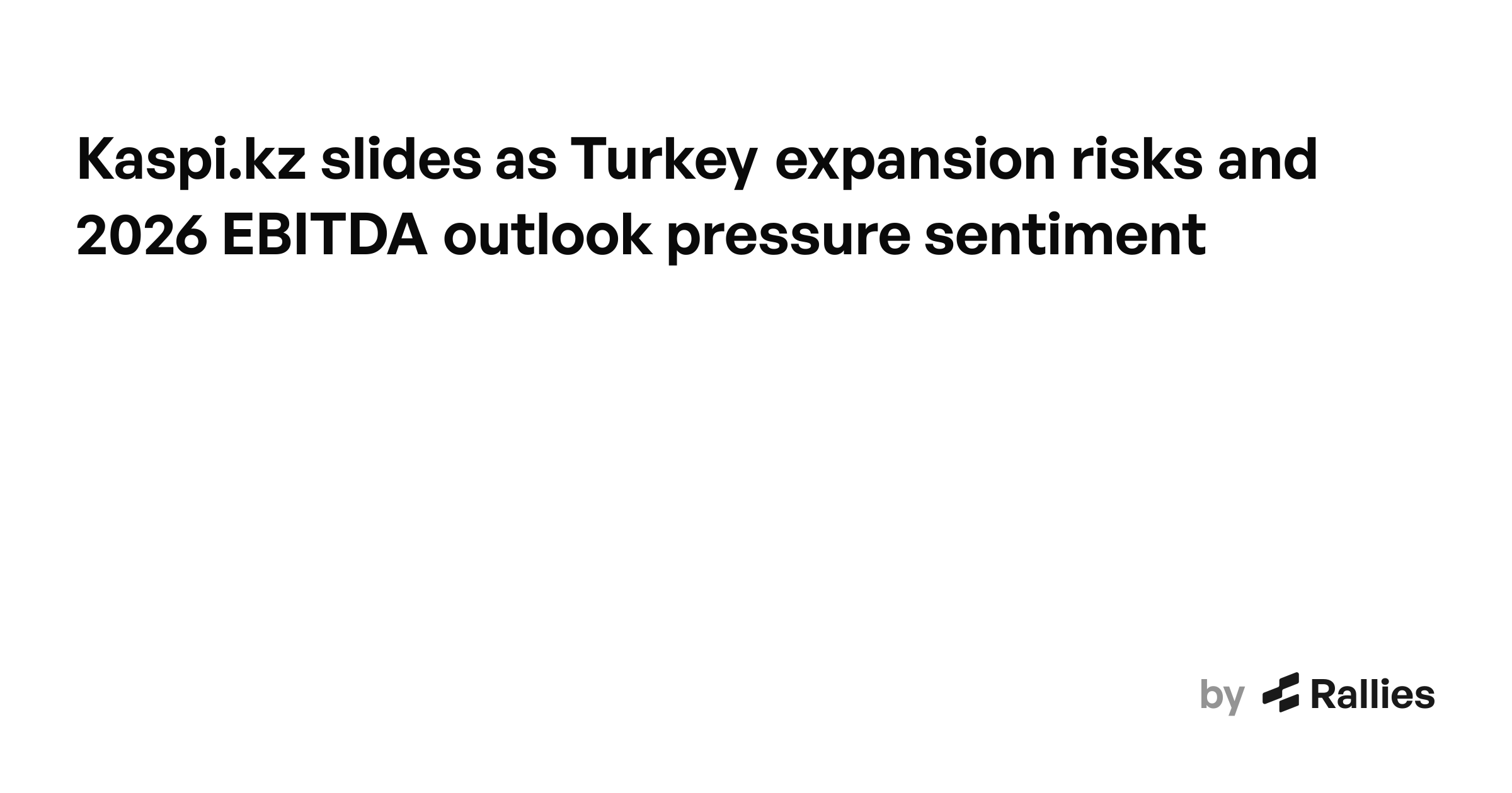 Kaspi.kz slides as Turkey expansion risks and 2026 EBITDA outlook ...