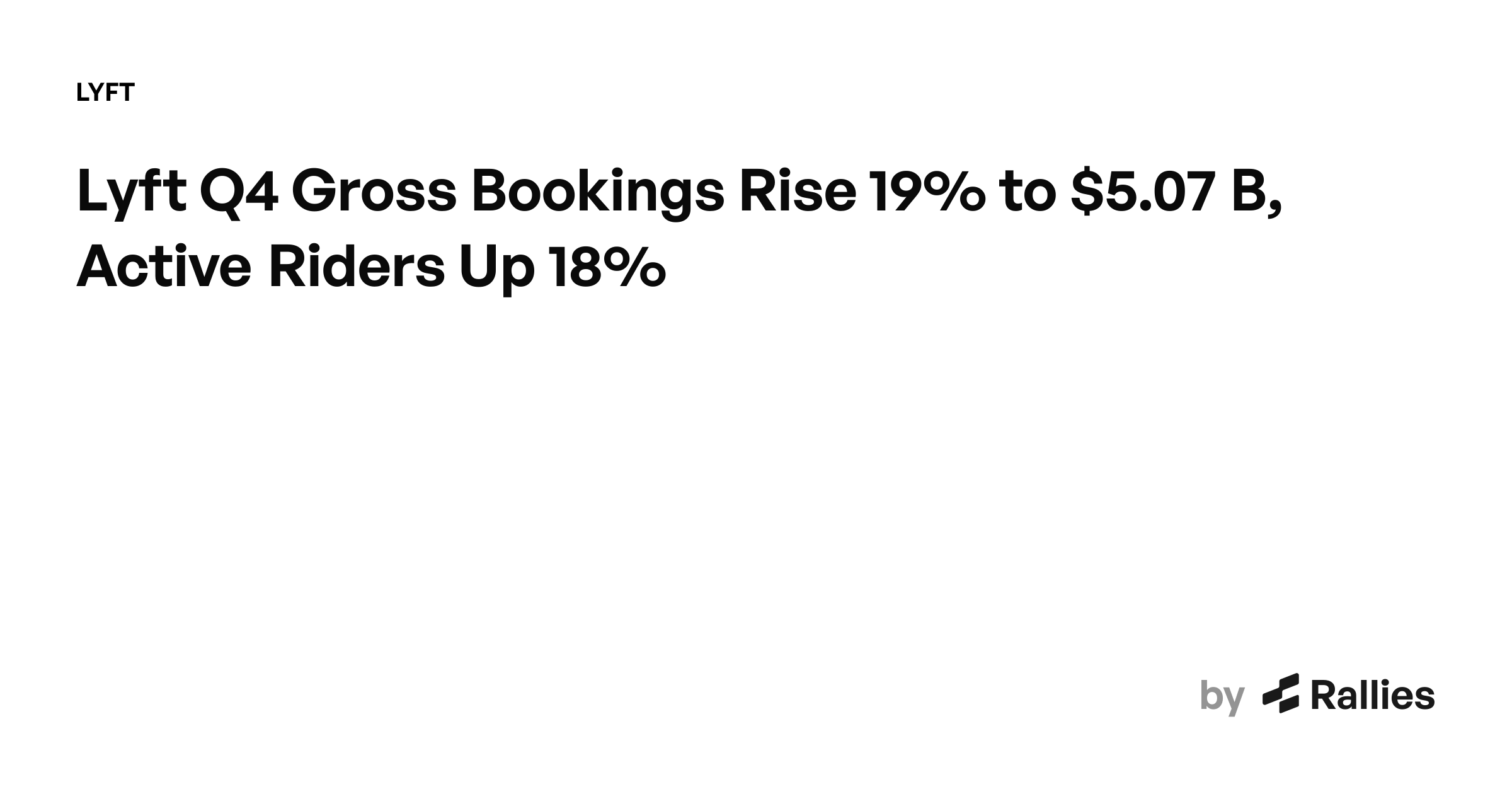 Lyft Q4 Gross Bookings Rise 19% to $5.07 B, Active Riders Up 18% - LYFT ...
