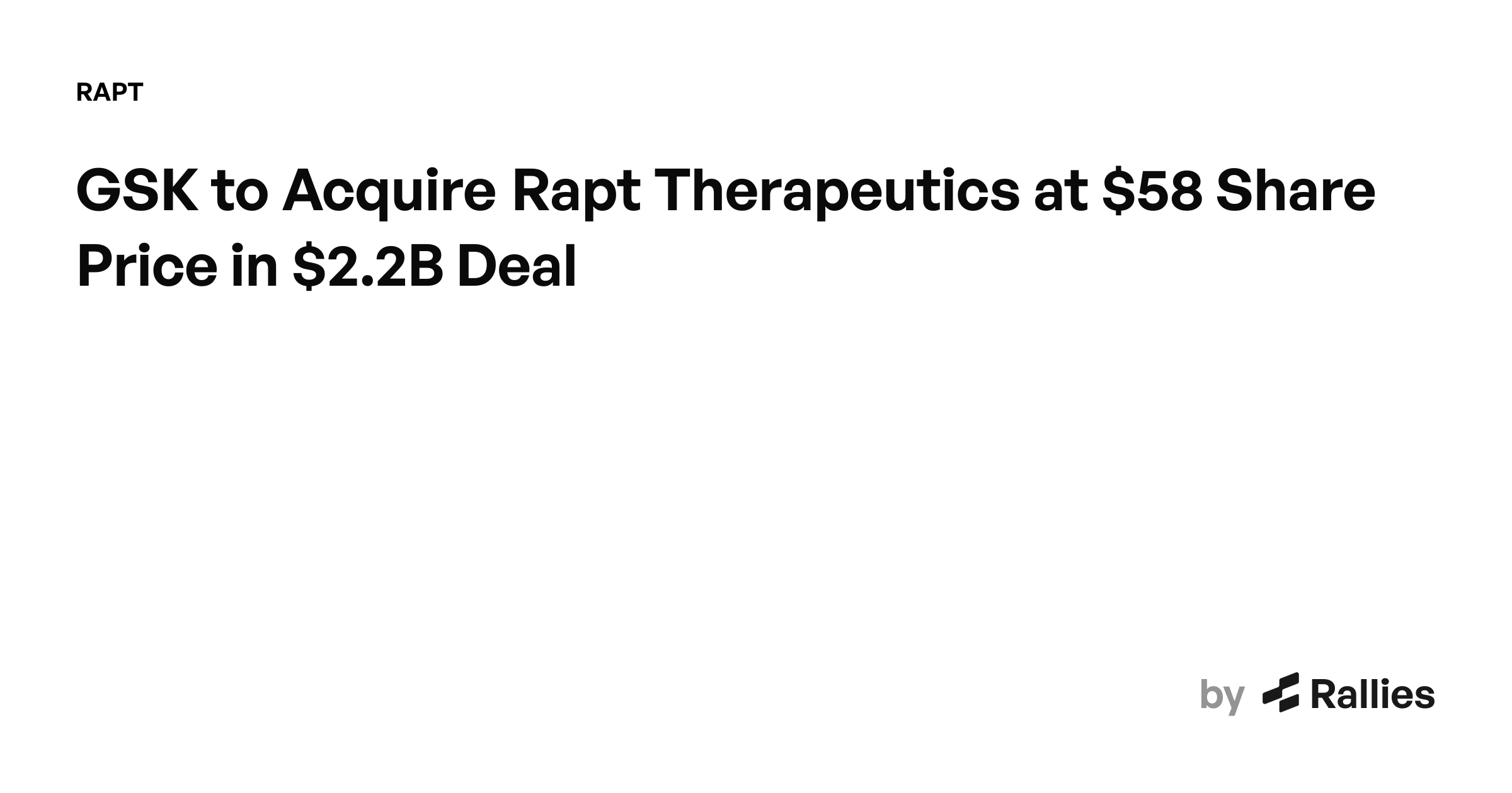 GSK to Acquire Rapt Therapeutics at $58 Share Price in $2.2B Deal ...