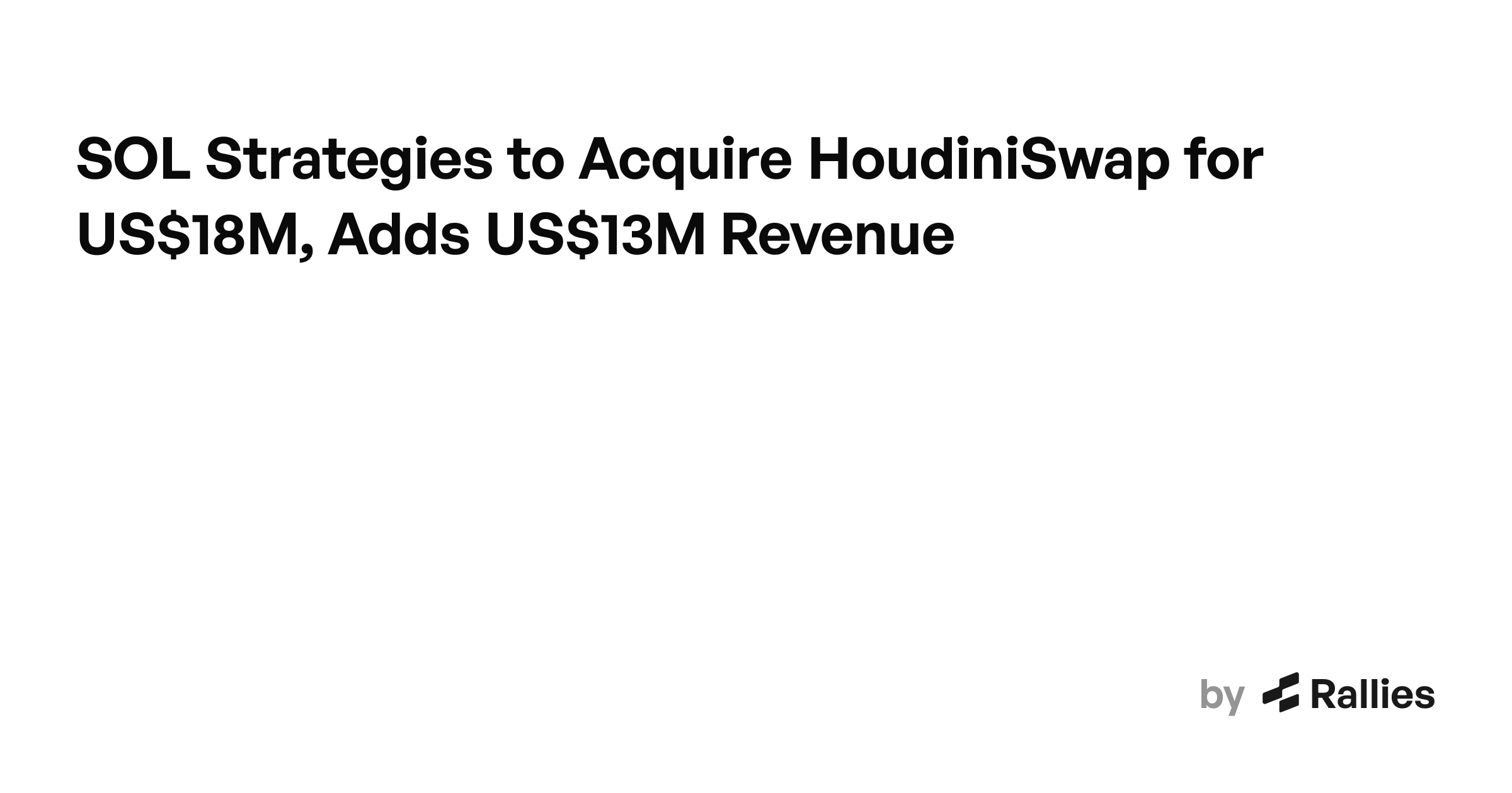 SOL Strategies to Acquire HoudiniSwap for US$18M, Adds US$13M Revenue ...