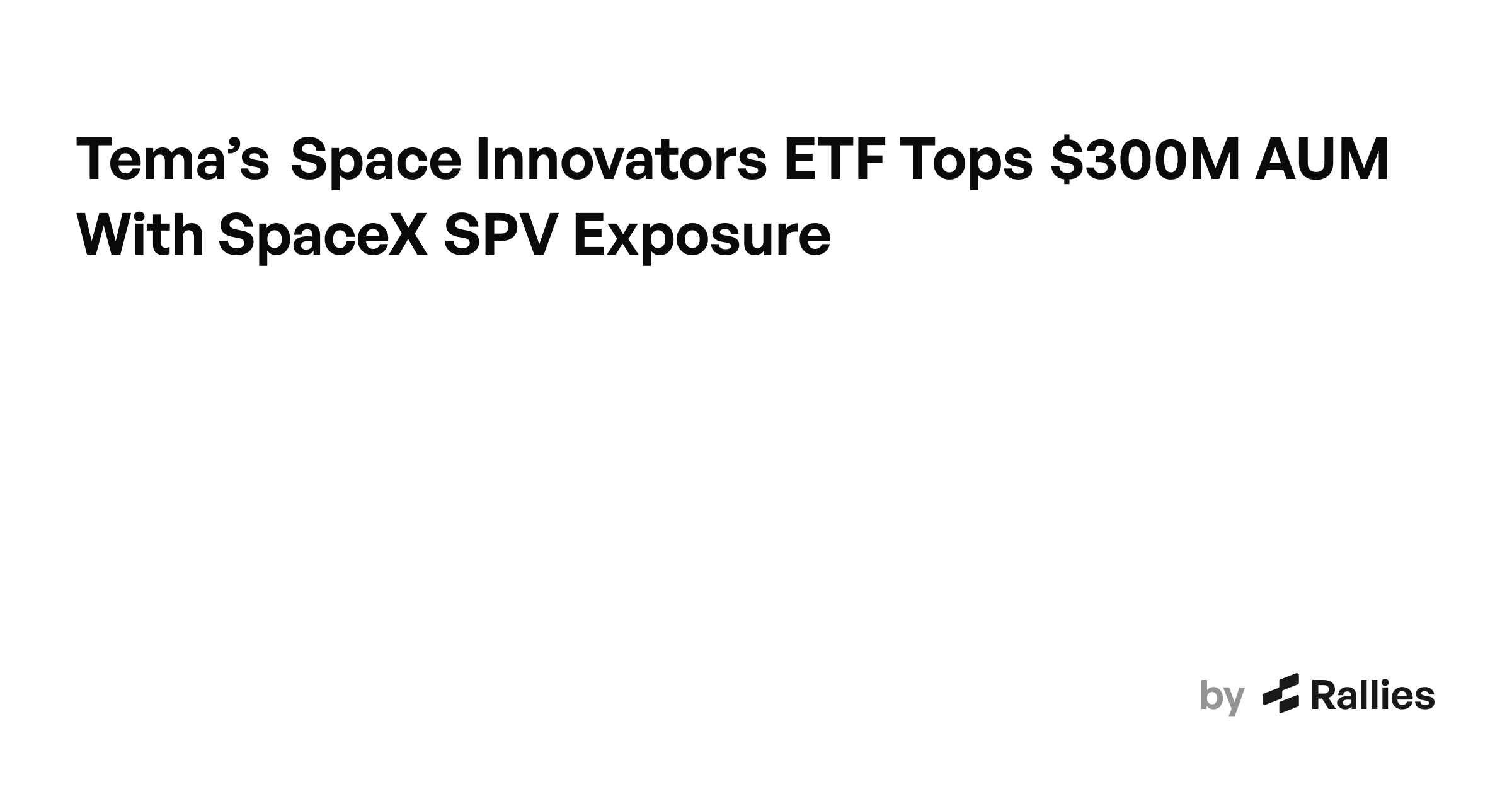 Tema’s Space Innovators ETF Tops $300M AUM With SpaceX SPV Exposure ...
