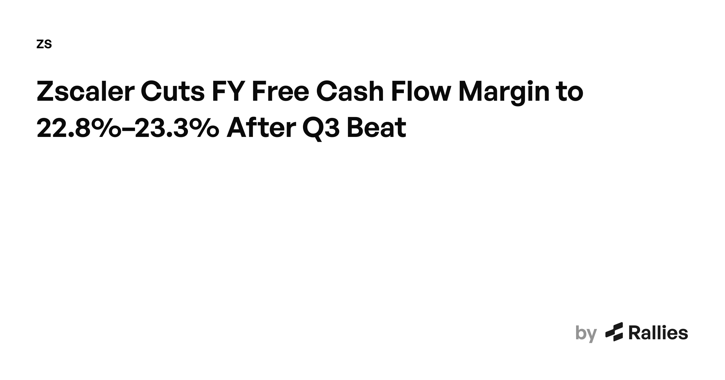 Zscaler Cuts FY Free Cash Flow Margin to 22.8%–23.3% After Q3 Beat - ZS ...